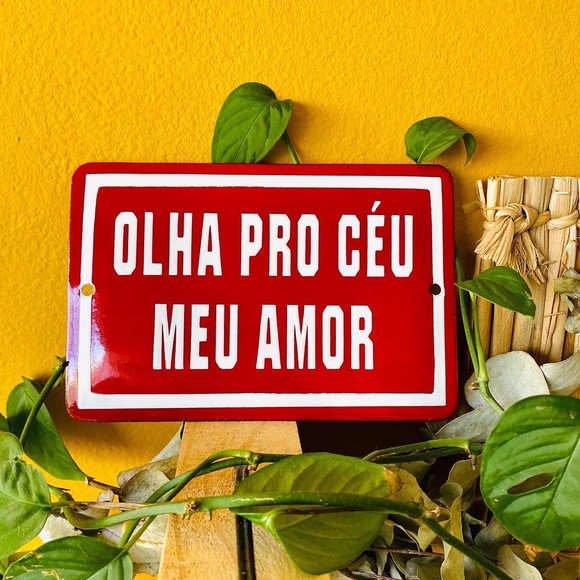 Placa “olha Pro Céu Meu Amor” No Elo7 Varanda Quadrada 19dcc79