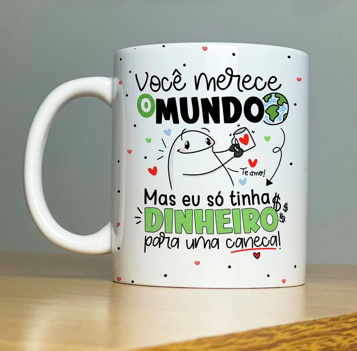 Caneca Você Merecia O Mundo Mas Só Tinha Pra Caneca Elo7